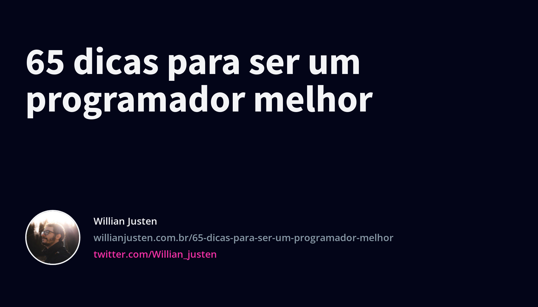65 dicas para ser um programador melhor - Willian Justen